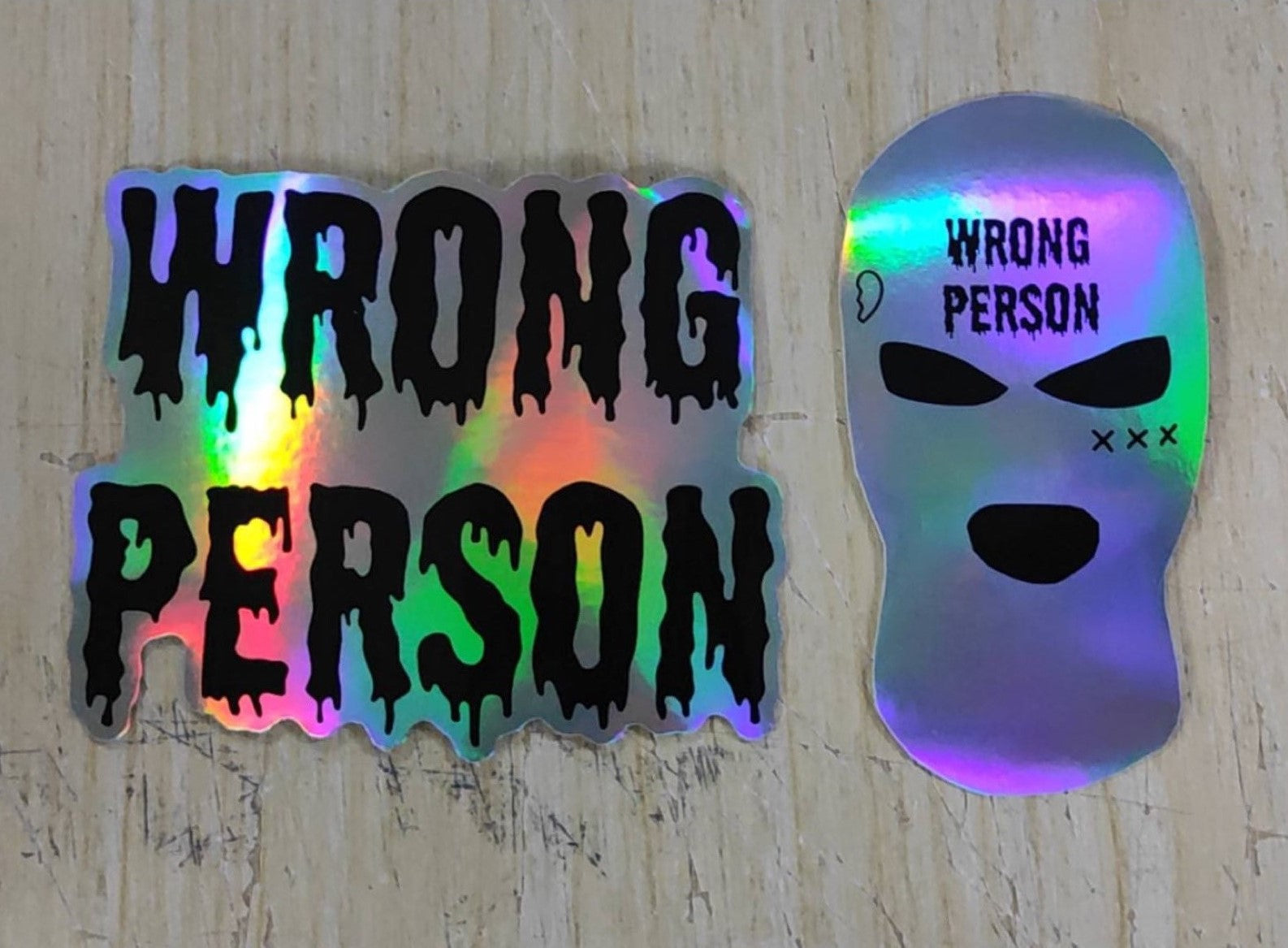 Wrong Person Holographic Stickers – ShyMadeItClothing
